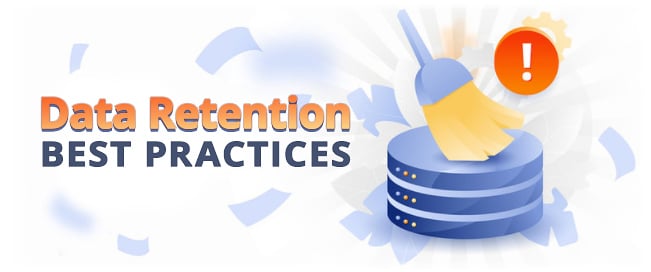Data Retention Best Practices Data Retention Best Practices